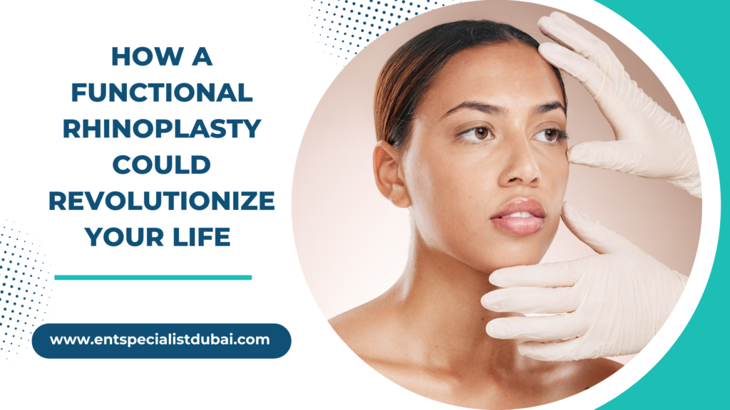 How a Functional Rhinoplasty Could Revolutionize Your Life - Dr Peter ...